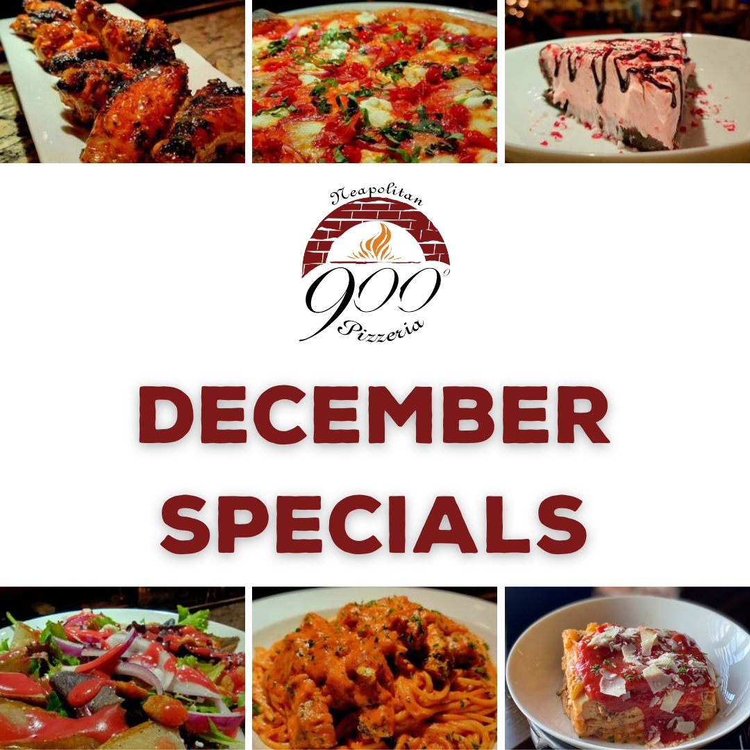 December Specials at 900 Degrees - 900 Degrees